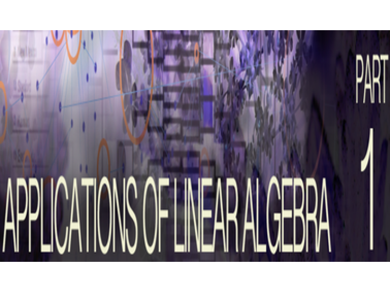 Applications of Linear Algebra (Part 1) (course)