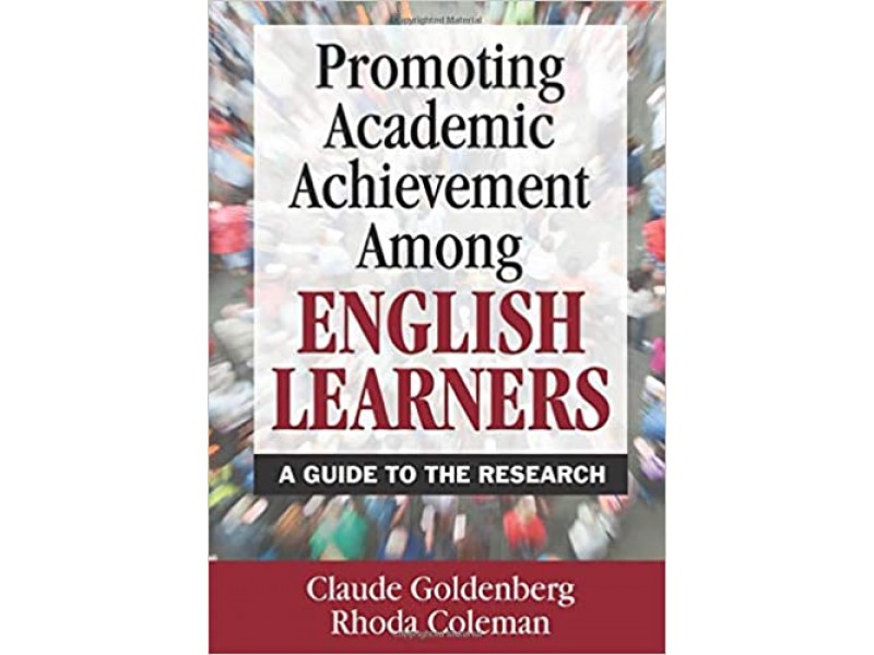 Promoting Academic Achievement Among English Learners: A Guide to the ...