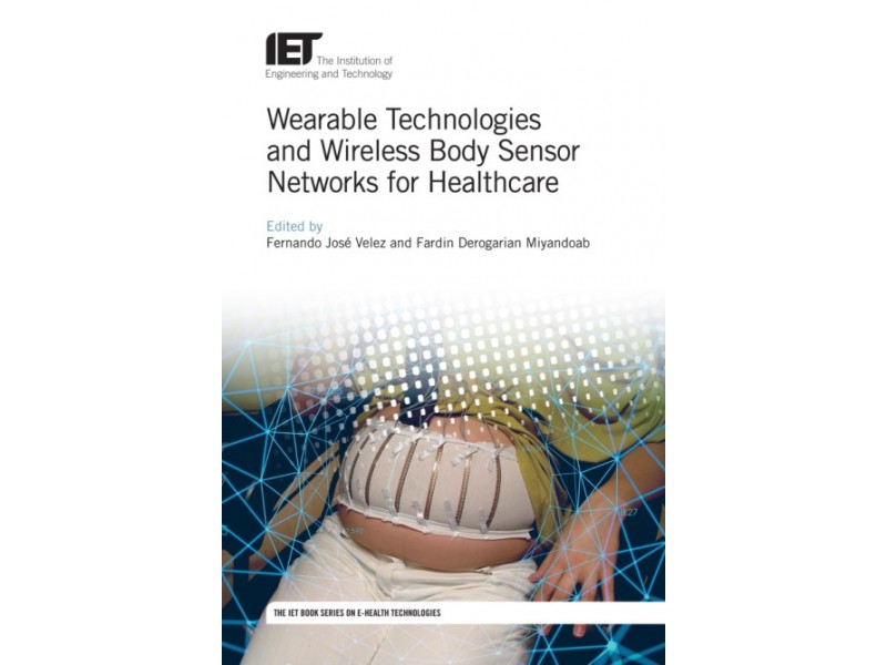 Wearable Technologies and Wireless Body Sensor Networks for Healthcare